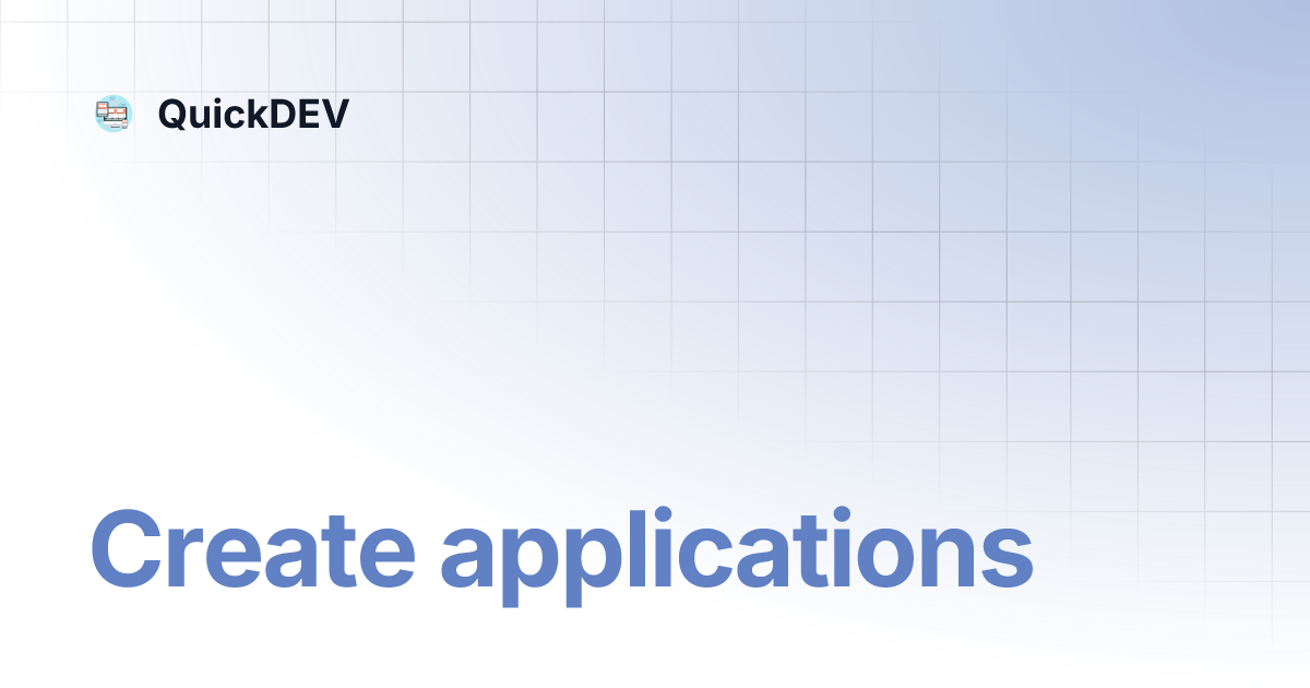Create applications | QuickDEV