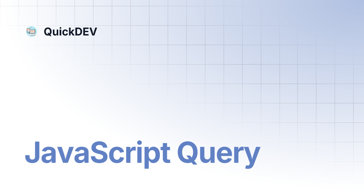 JavaScript Query | QuickDEV JavaScript Query | QuickDEV