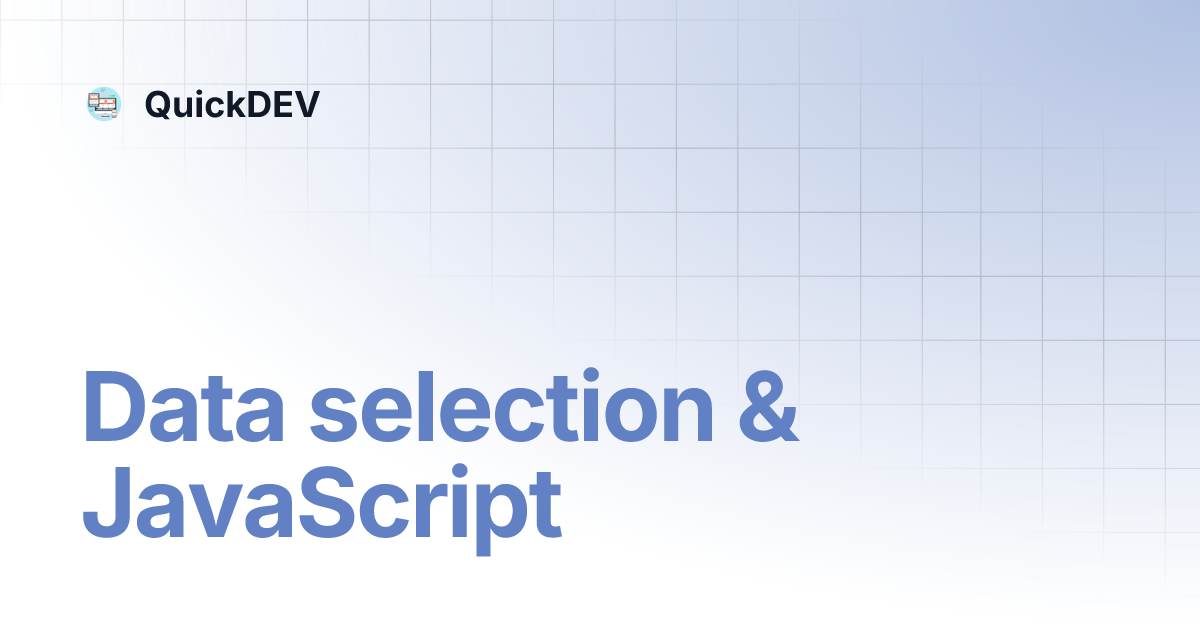 Data selection & JavaScript | QuickDEV